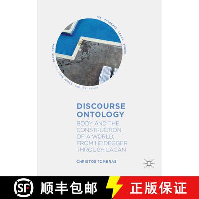 【3-4周达】精装 Discourse Ontology : Body and the Construction of a World, from Heidegger through Lacan [9783030136611]