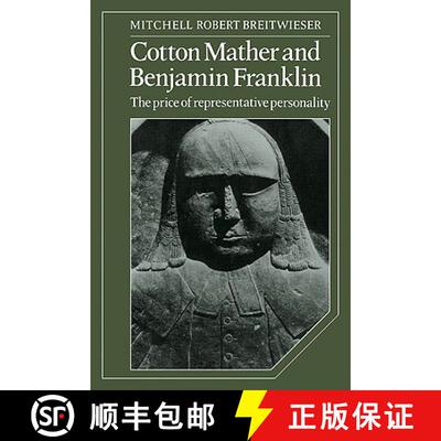 【3-4周达】Cotton Mather and Benjamin Franklin: The Price of Representative Personality - Cotton Math... [9780521107877]