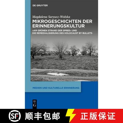【3-4周达】Mikrogeschichten Der Erinnerungskultur: Am Grünen Strand Der Spree Und Die Remedialisieru... [9783111353111]