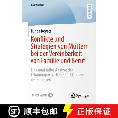 【3-4周达】Konflikte und Strategien von Müttern bei der Vereinbarkeit von Familie und Beruf: Eine qu... [9783658465629]