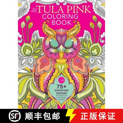 【3-4周达】The Tula Pink Coloring Book: 75+ Signature Designs in Fanciful Coloring Pages [9781440245428]