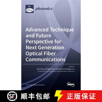 【3-4周达】精装 Advanced Technique and Future Perspective for Next Generation Optical Fiber Communica... [9783036541365]