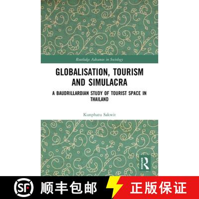 【3-4周达】Globalisation, Tourism and Simulacra: A Baudrillardian Study of Tourist Space in Thailand [9780367540012]