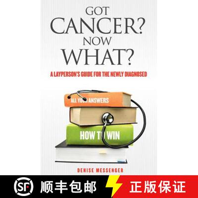 【3-4周达】Got Cancer? Now What? a Layperson's Guide for the Newly Diagnosed [9780984682003]