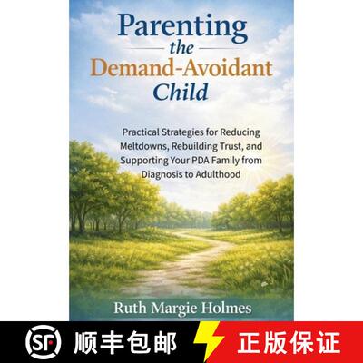 【3-4周达】Parenting the Demand-Avoidant Child: Practical Strategies for Reducing Meltdowns, Rebuildi... [9781764541527]
