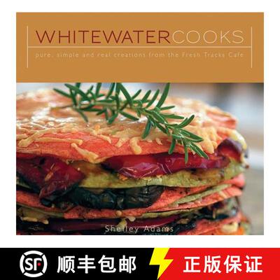 【3-4周达】Whitewater Cooks: Pure, Simple and Real Creations from the Fresh Tracks Cafe [9781552858714]