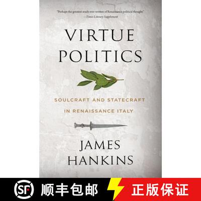 【3-4周达】Virtue Politics – Soulcraft and Statecraft in Renaissance Italy [9780674278738]