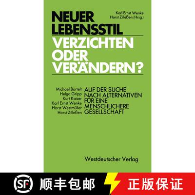【3-4周达】Neuer Lebensstil -- Verzichten Oder Verändern?: Auf Der Suche Nach Alternativen Für Eine... [9783531114262]