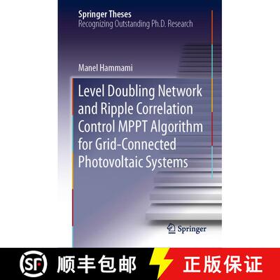 【3-4周达】精装 Level Doubling Network and Ripple Correlation Control MPPT Algorithm for Grid-Connect... [9783030104917]