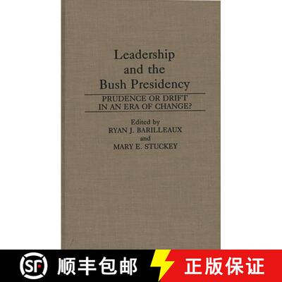 【3-4周达】精装 Leadership and the Bush Presidency: Prudence or Drift in an Era of Change? [9780275944186]