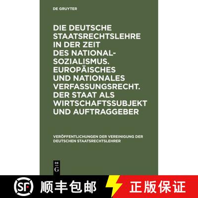 【3-4周达】精装 Die Deutsche Staatsrechtslehre in Der Zeit Des Nationalsozialismus. Europ isches Und ... [9783110171921]