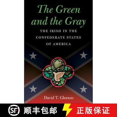 预订 The Green and the Gray: The Irish in the Confederate States of America [9781469627243]