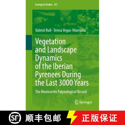【3-4周达】Vegetation and Landscape Dynamics of the Iberian Pyrenees During the Last 3000 Years: The ... [9783031574405]