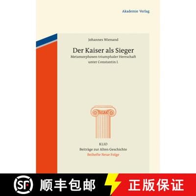 【3-4周达】精装 Der Kaiser als Sieger – Metamorphosen triumphaler Herrschaft unter Constantin I. [9783050059037]