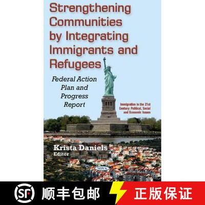 【3-4周达】精装 Strengthening Communities by Integrating Immigrants and Refugees: Federal Action Plan... [9781634848237]