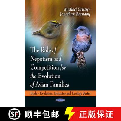【3-4周达】The Role of Nepotism and Competition for the Evolution of Avian Families [9781608768677]