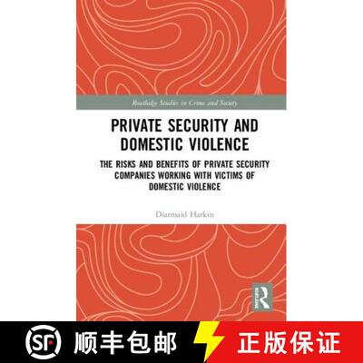 【3-4周达】Private Security and Domestic Violence: The Risks and Benefits of Private Security Compani... [9781138552623]