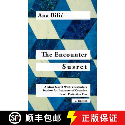 【3-4周达】The Encounter / Susret: A Mini Novel With Vocabulary Section for Learning Croatian, Level ... [9783950473346]