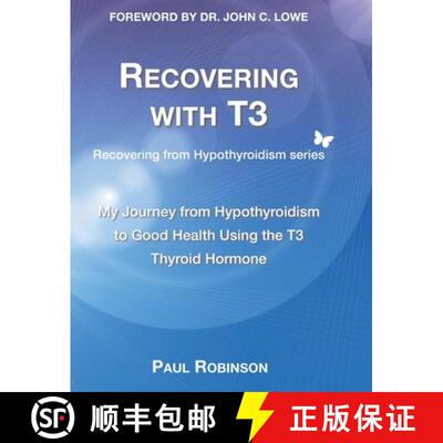 【3-4周达】精装 Recovering with T3: My Journey from Hypothyroidism to Good Health using the T3 Thyroi... [9781738457908]