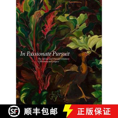 【3-4周达】In Passionate Pursuit: The Arlene and Harold Schnitzer Collection and Legacy [9781883124380]
