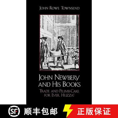 【3-4周达】精装 John Newbery and His Books : Trade and Plumb-Cake for Ever, Huzza! [9780810829503]