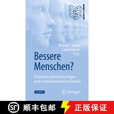 【3-4周达】Bessere Menschen? Technische und ethische Fragen in der transhumanistischen Zukunft (1. Au... [9783662615690]