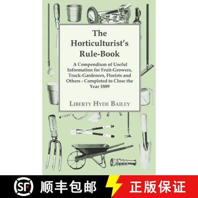 【3-4周达】The Horticulturist's Rule-Book - A Compendium of Useful Information for Fruit-Growers, Tru... [9781444601206]