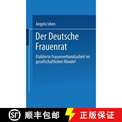 【3-4周达】Der Deutsche Frauenrat : Etablierte Frauenverbandsarbeit Im Gesellschaftlichen Wandel [9783810036001]