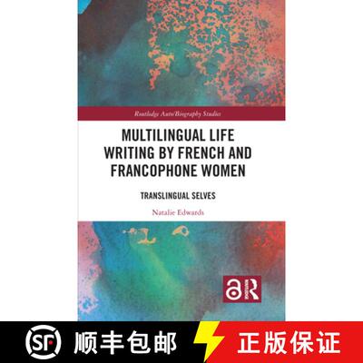 预订 Multilingual Life Writing by French and Francophone Women : Translingual Selves [9780367150327]