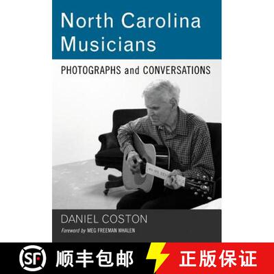 【3-4周达】North Carolina Musicians : Photographs and Conversations [9780786474615]