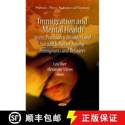 【3-4周达】Immigration and Mental Health: Stress, Psychiatric Disorders and Suicidal Behavior Among I... [9781616685034]
