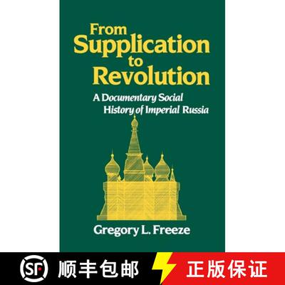 【3-4周达】From Supplication to Revolution: A Documentary Social History of Imperial Russia [9780195043594]