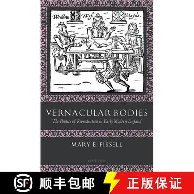 【3-4周达】精装 Vernacular Bodies: The Politics of Reproduction in Early Modern England [9780199269884]