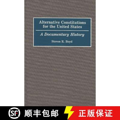 【3-4周达】Alternative Constitutions for the United States: A Documentary History [9780313254192]