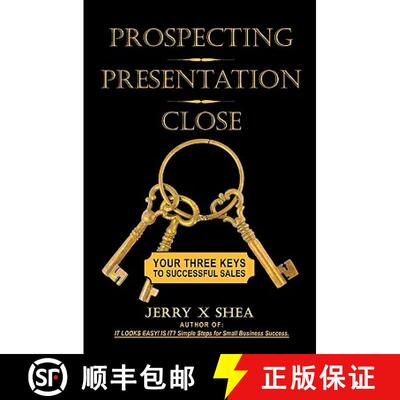 【3-4周达】Prospecting - Presentation - Close: Your Three Keys to Successful Sales [9780971262218]