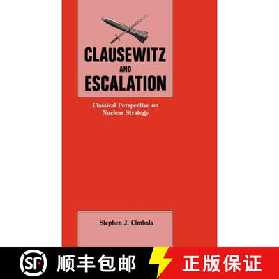 【3-4周达】精装 Clausewitz and Escalation : Classical Perspective on Nuclear Strategy [9780714634203]