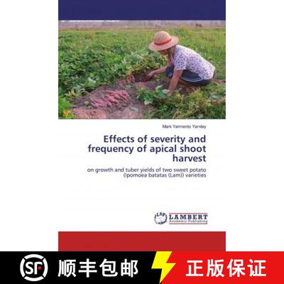 预订 Effects of severity and frequency of apical shoot harvest [9786200783769]