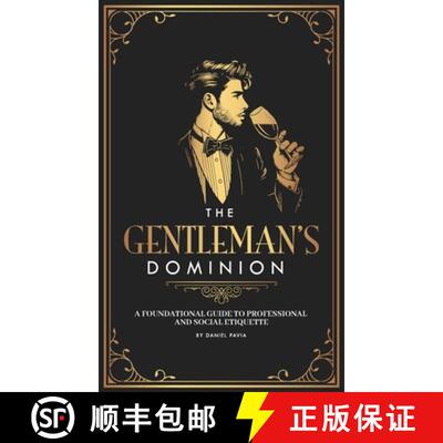 【3-4周达】The Gentleman's Dominion: A Foundational Guide to Professional and Social Etiquette [9781764149907]