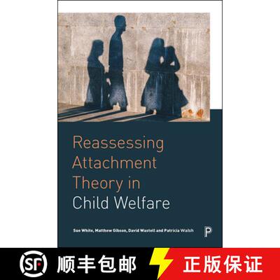 【2-3周达】Reassessing Attachment Theory in Child Welfare [9781447336921]
