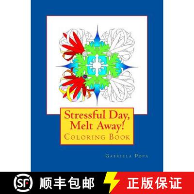 【3-4周达】Stressful Day, Melt Away!: Adult Coloring Book [9780983864141]