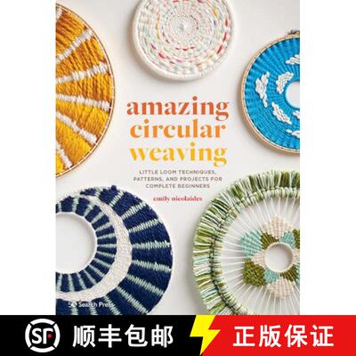 【3-4周达】Amazing Circular Weaving: Little Loom Techniques, Patterns and Projects for Complete Begin... [9781800920781]