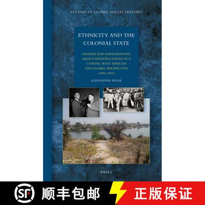 预订 精装 Ethnicity and the Colonial State: Finding and Representing Group Identifications in a Coast... [9789004307346]