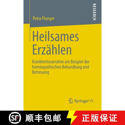 【3-4周达】Heilsames Erzählen : Krankheitsnarrative am Beispiel der homöopathischen Behandlung und ... [9783658012632]