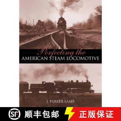 【3-4周达】精装 Perfecting the American Steam Locomotive [9780253342195]