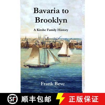 【3-4周达】精装 Bavaria to Brooklyn - A Kirshe Family History [9781257755141]