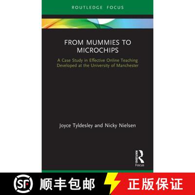 【3-4周达】From Mummies to Microchips : A Case-Study in Effective Online Teaching Developed at the Un... [9780367516864]