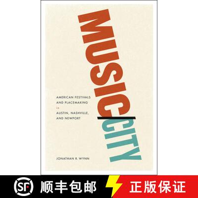 【3-4周达】精装 Music/City – American Festivals and Placemaking in Austin, Nashville, and Newport [9780226305493]
