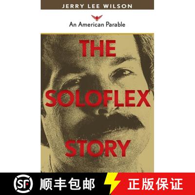 【3-4周达】The Soloflex Story, An American Parable [9781439232002]