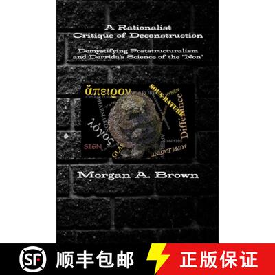 【3-4周达】A Rationalist Critique of Deconstruction: Demystifying Poststructuralism and Derrida's Sci... [9781365481901]