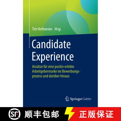 【3-4周达】Candidate Experience : Ansätze für eine positiv erlebte Arbeitgebermarke im Bewerbungspr... [9783658088958]